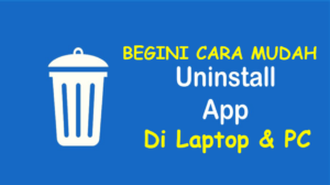 Cara Mudah Uninstall Aplikasi di Komputer / Laptop Windows | Teknowarta