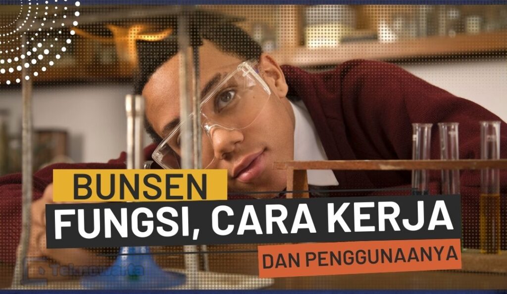 Bunsen Laboratorium: Fungsi, Cara Kerja, dan Penggunaannya | Teknowarta