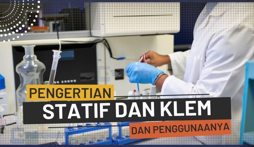 Pengertian Statif dan Klem, Jenis, dan Cara Menggunakanya | Teknowarta