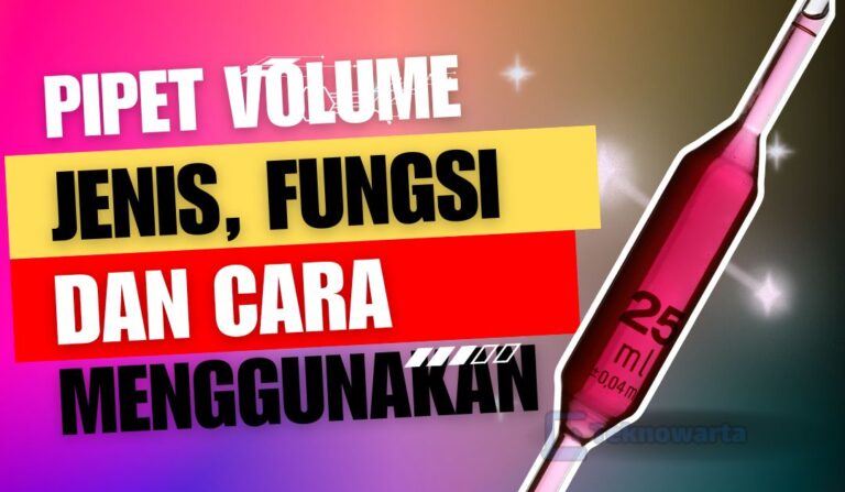 Pipet Volume Pengertian Fungsi Dan Cara Menggunakan Teknowarta