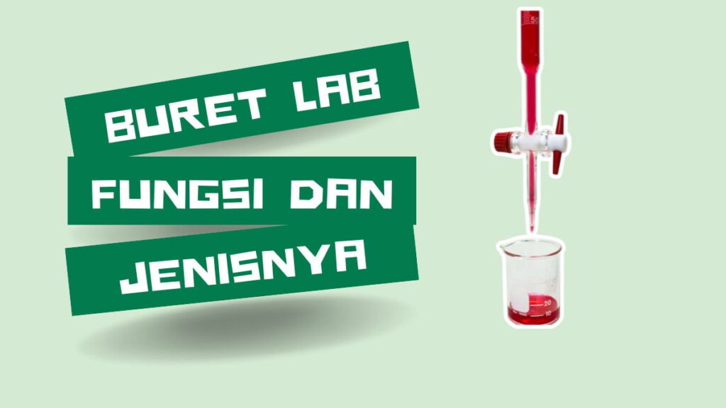 Buret Laboratorium: Jenis dan Fungsinya | Teknowarta